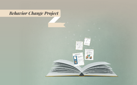Behavior Change Project by Danielle Brown on Prezi