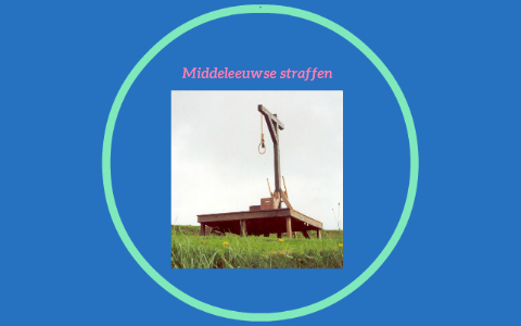 Middeleeuwse straffen by Torben Wit on Prezi