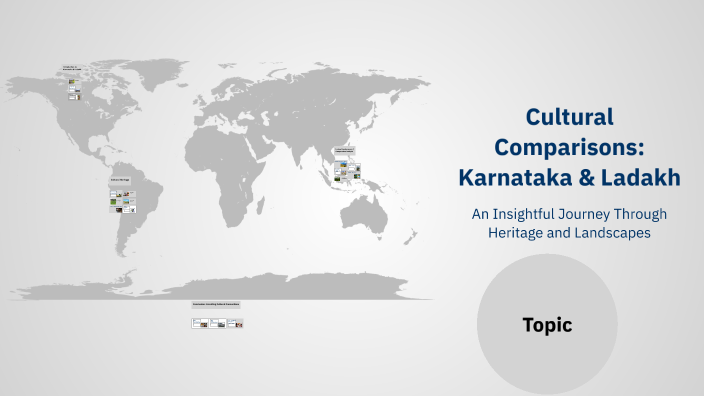 Cultural Comparisons: Karnataka & Ladakh by Pratham Kaklasaria on Prezi