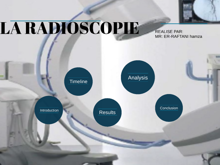 LA RADIOSCOPIE by HAMZA RAF on Prezi