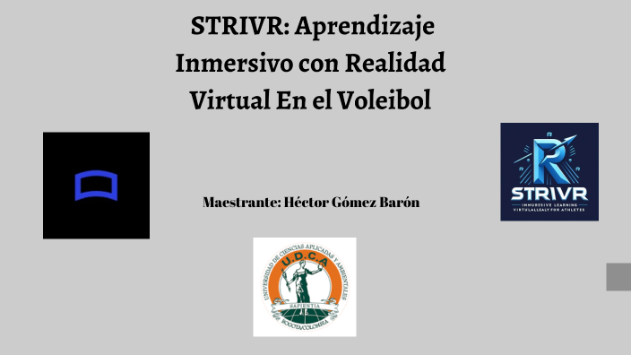 STRIVR: Aprendizaje Inmersivo con Realidad Virtual by Hector Gomez on Prezi