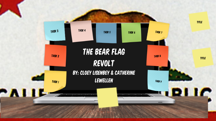 The Bear Flag Revolt by CATHERINE LEWELLEN on Prezi