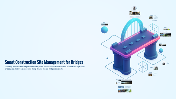 Smart Construction Site Management for Bridges by MOHAMED MOHAMUD on Prezi