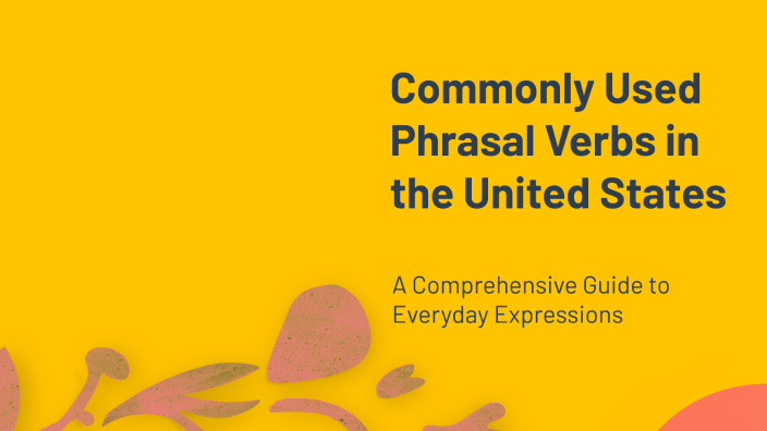 Commonly Used Phrasal Verbs in the United States by FT Ctph on Prezi