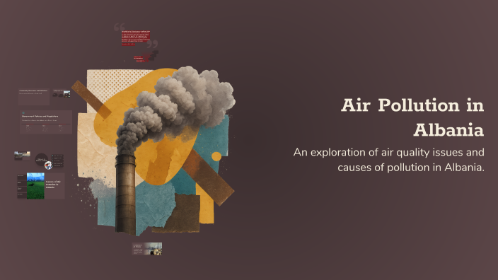 Air Pollution in Albania by melisa melisa on Prezi