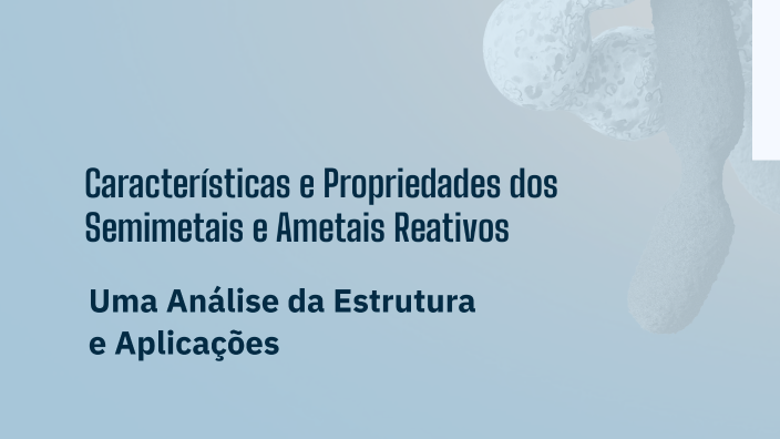Características e Propriedades dos Semimetais e Ametais Reativos by ...