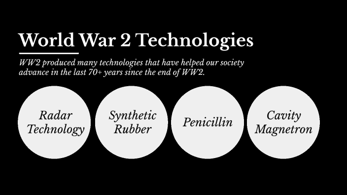 WW2 Technologies by Mariah Wattree on Prezi