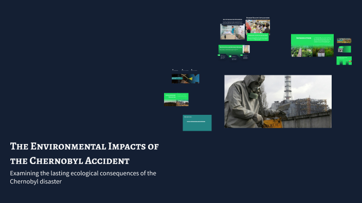 The Environmental Impacts of the Chernobyl Accident by Olivia Adams on ...