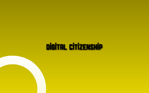 Digital Citizenship by Stephen Shivak on Prezi