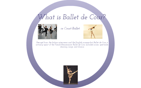 Ballet de Cour by Donna Steele on Prezi