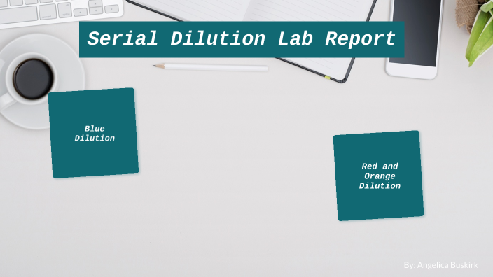 Serial Dilution Lab Report by angelica rose on Prezi