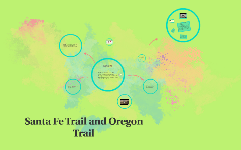 Santa Fe Trail and Oregon trail by Kellie Kesinger on Prezi