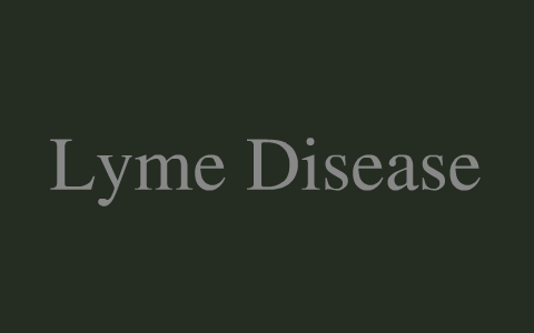 Lyme Disease by daniel twitty on Prezi