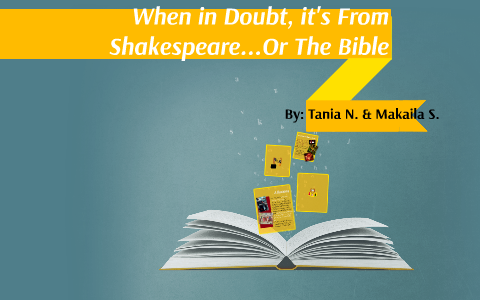 When in Doubt, it's From Shakespeare...Or The Bible by Emily Perez on Prezi