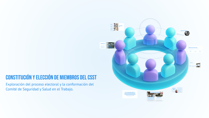 Constitución y Elección de Miembros del CSST by Jexa Lopez on Prezi