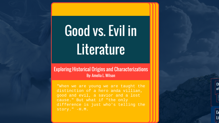 Good vs. Evil in Literature by Amelia Wilson on Prezi