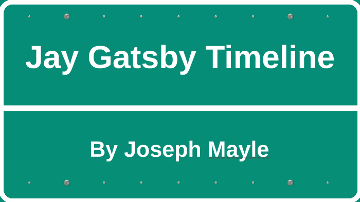 Jay Gatsby Timeline by joseph mayle on Prezi