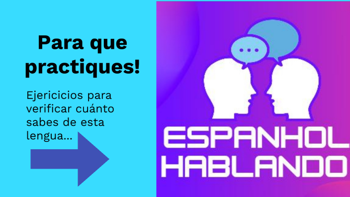 Para que practiques by Hablando espanhol Para aprender a hablar realmen ...