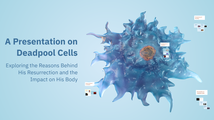 A Presentation on Deadpool Cells by Ariel Drori on Prezi