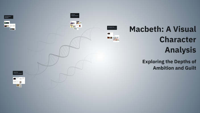 Macbeth: A Visual Character Analysis by Kaylie Lariviere on Prezi