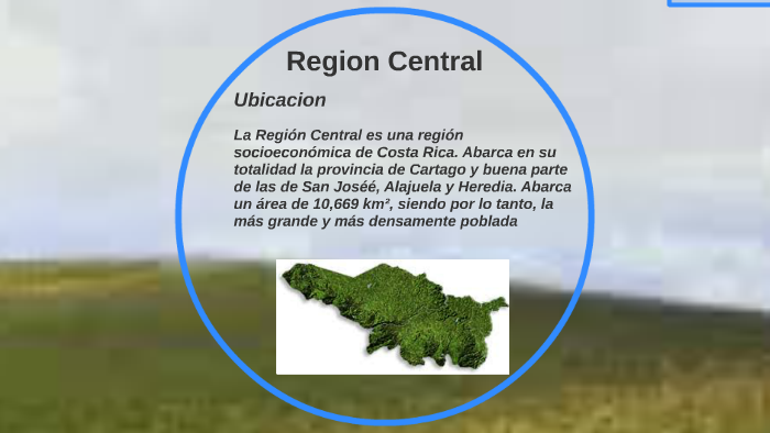 Region Central by Luis Alfaro on Prezi