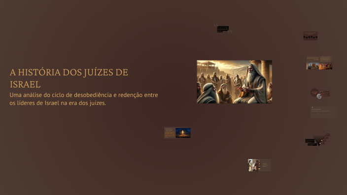 A HISTÓRIA DOS JUIZES DE ISRAEL by Antonio José Silva on Prezi
