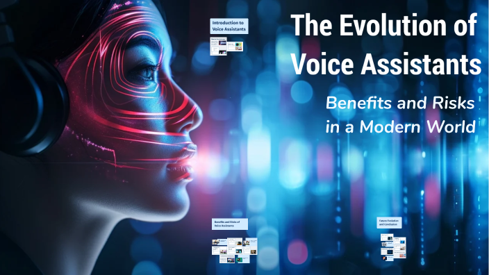 The Evolution of Voice Assistants by Miguel Trujillo on Prezi