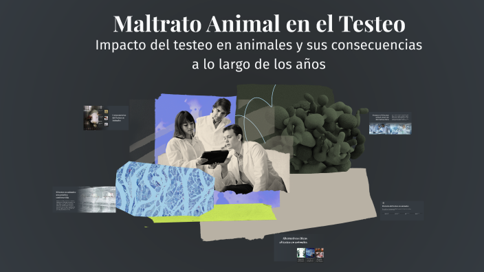 Maltrato Animal en el Testeo by dora cano on Prezi