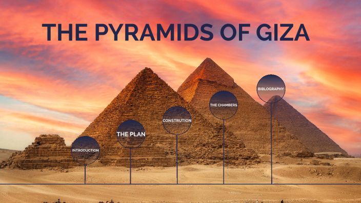 THE PYRAMIDS OF GIZA by Timothy Mark Klompien on Prezi