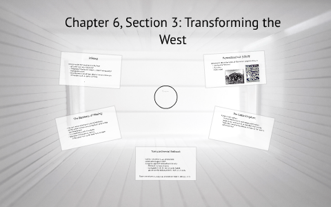 Chapter 6, Section 3: Transforming the West by Katie Cookston on Prezi
