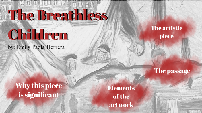 The Breathless Children by Emily Herrera on Prezi