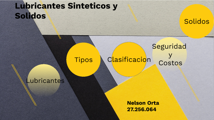 Lubricantes Sintéticos y Solidos by nelson orta on Prezi