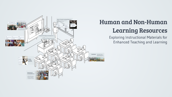 Human and Non-Human Learning Resources by Daisy Cadiz on Prezi