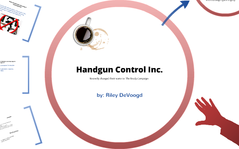 Handgun Control Inc. by Riley DeVoogd on Prezi