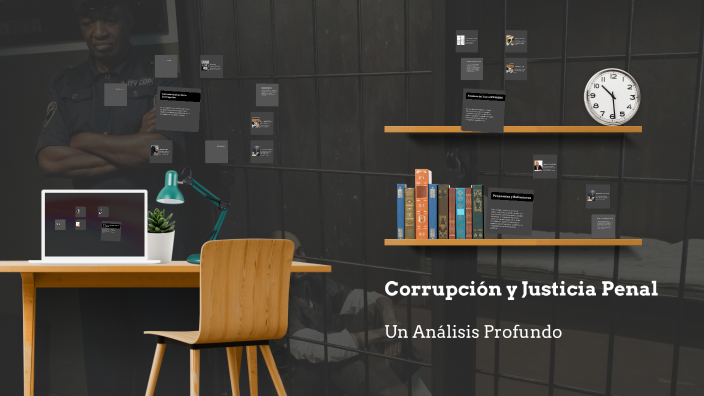 Corrupción y Justicia Penal by Axel Berrocal on Prezi