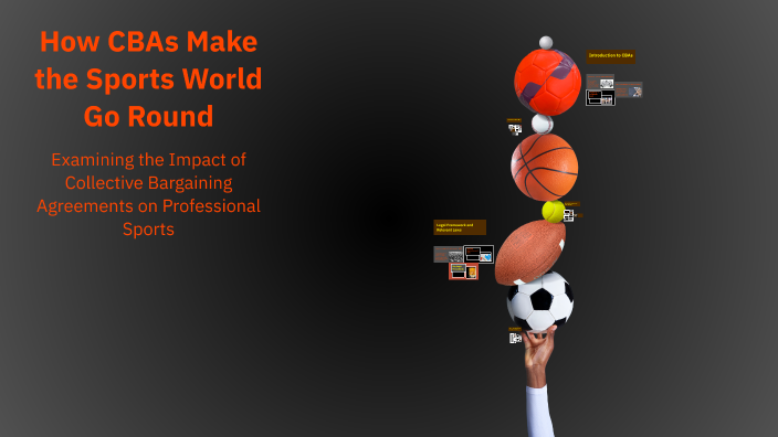 How CBAs Make the Sports World Go Round by jordan graham on Prezi