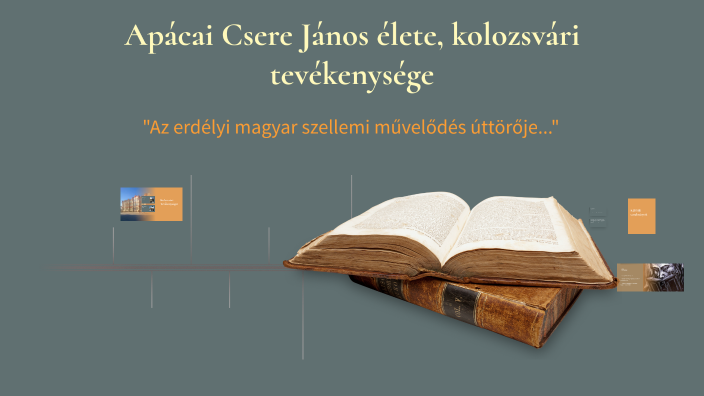 Apáczai Csere János élete és kolozsvári munkássága by Antal Mátyás on Prezi