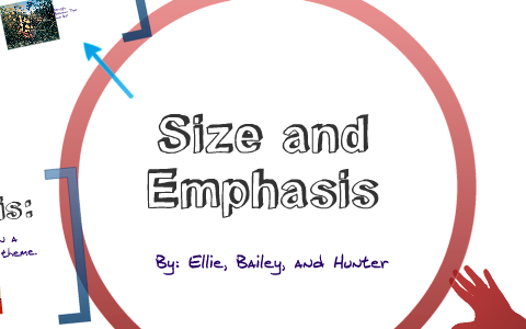 Size and Emphasis by Ellie Biebesheimer on Prezi