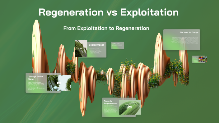 Regeneration vs Exploitation by Dawna Jones on Prezi
