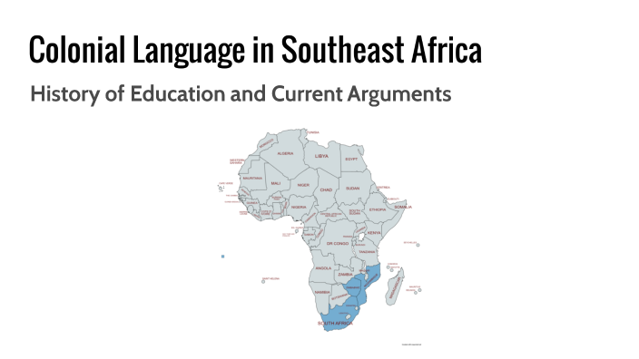 Colonial Language in Southeast Africa by Caden Prock on Prezi