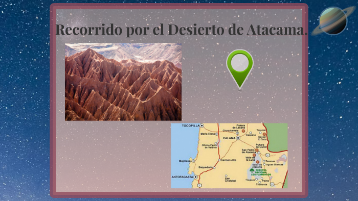 Recorrido por el Desierto de Ataama. by Kattya Arevalo on Prezi