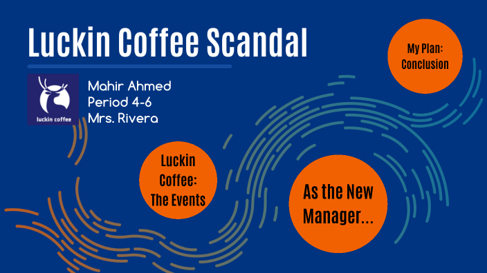 Luckin Coffee Scandal by Mahir Ahmed on Prezi