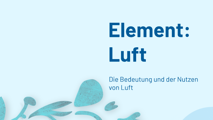 Element: Luft by Noel Armann on Prezi