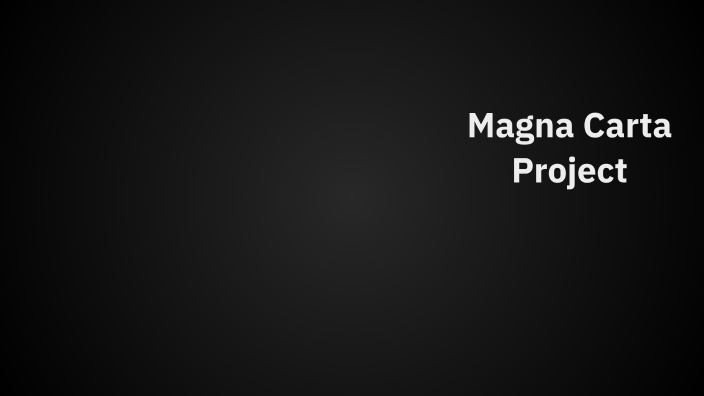 Magna Carta Project by keadrean anderson on Prezi