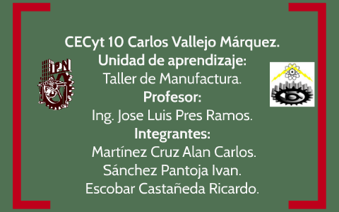 CECyt 10 Carlos Vallejo Marquez by Alan Carlos Martínez Cruz on Prezi