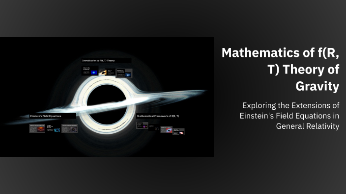 Mathematics of f(R, T) Theory of Gravity by iram shahzadi on Prezi