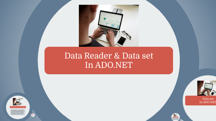 Data Reader & Data set In ADO.NET by Rahul B on Prezi