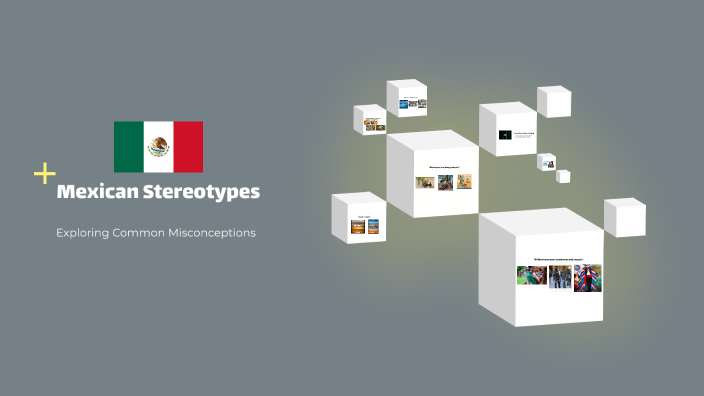 Mexican Stereotypes by Jerry Galindo on Prezi