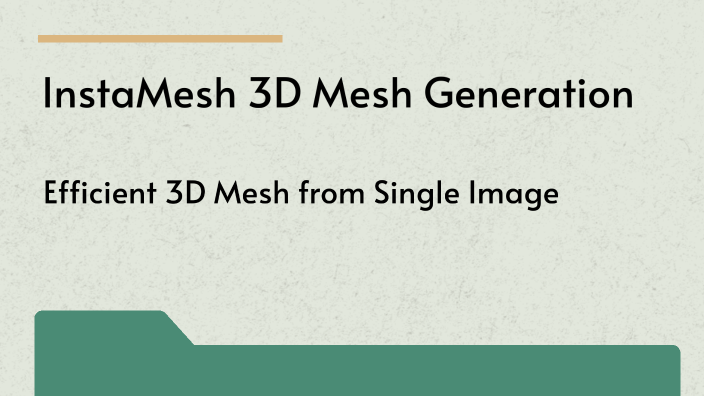 InstaMesh 3D Mesh Generation by Tarek Alaa on Prezi