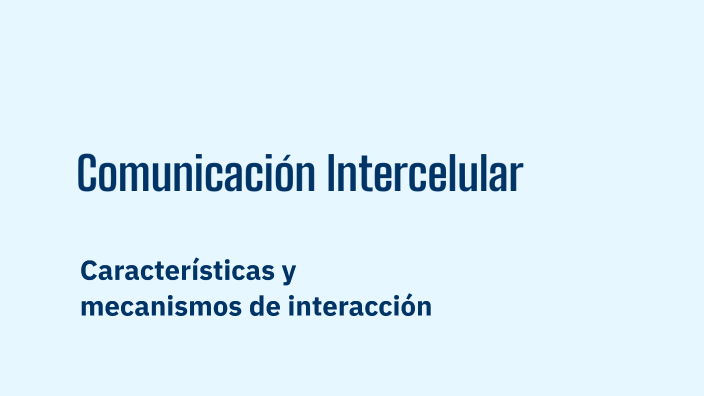 Comunicación Intercelular by Carlos Arellano on Prezi